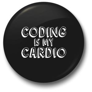 Coding Is My Cardio Badge - Just Stickers : Just Stickers