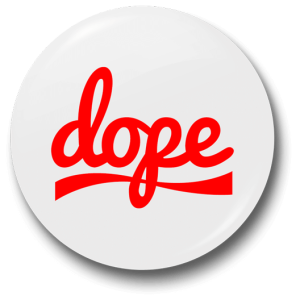 Dope Badge - Just Stickers : Just Stickers