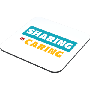 Sharing Is Caring Coaster - Just Stickers : Just Stickers