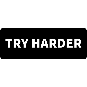 Try Harder Sticker - Just Stickers : Just Stickers