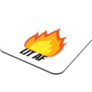 Lit AF Coaster - Just Stickers : Just Stickers