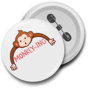 Monkey-ing Badge - Just Stickers : Just Stickers