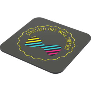 Stressed But Well Dressed Coaster - Just Stickers : Just Stickers