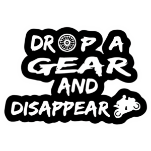 Drop A Gear And Disappear Sticker - Just Stickers : Just Stickers