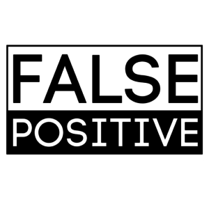 False Positive Sticker - Just Stickers : Just Stickers